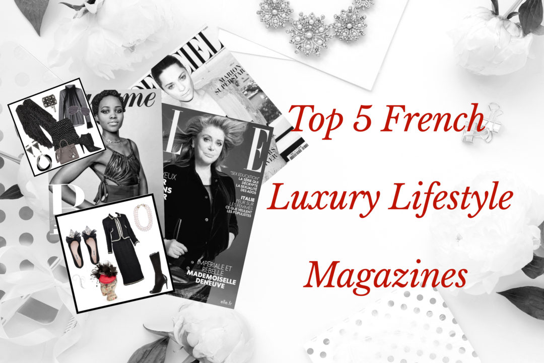 Top 5 French Luxury Lifestyle Magazines - Marina School of Parisian ...